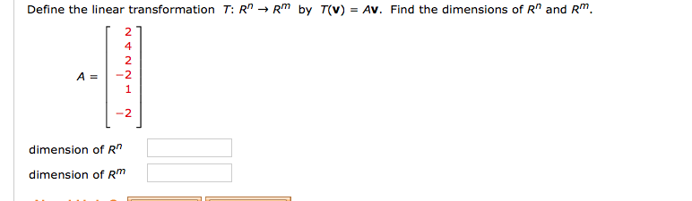 Solved Define the linear transformation T: R^n rightarrow | Chegg.com