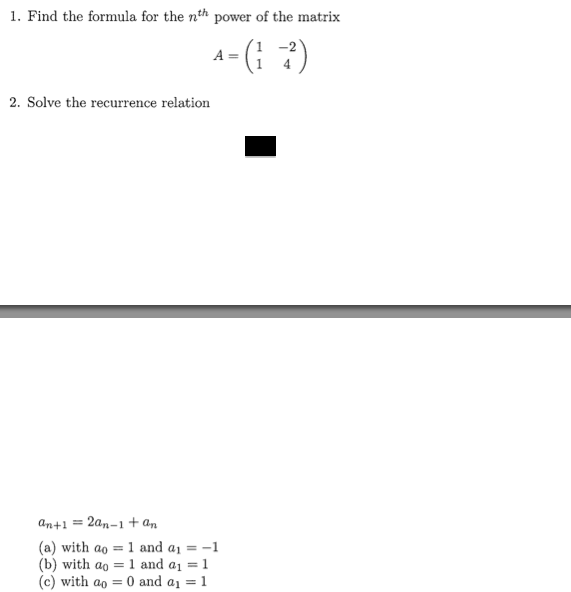 Solved Find the formula for the n th power of the matrix A = | Chegg.com