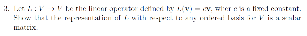 Solved 3. Let L : V-> V be the linear operator defined by | Chegg.com