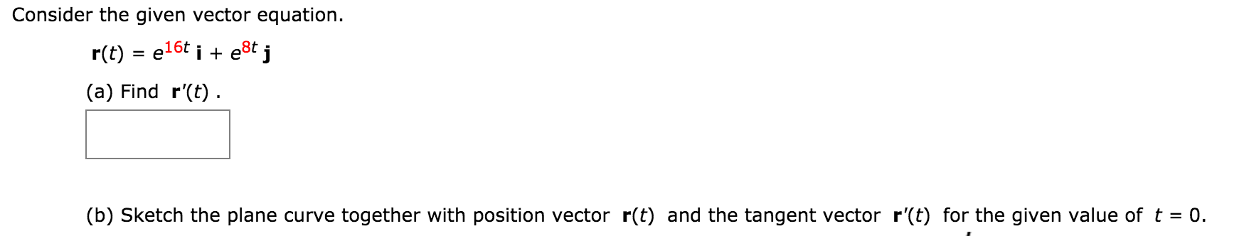 Solved Consider The Given Vector Equation R T E 16t I