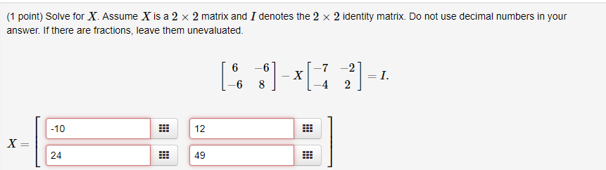 Solved Solve for X. Assume X is a 2 times 2 matrix and I | Chegg.com