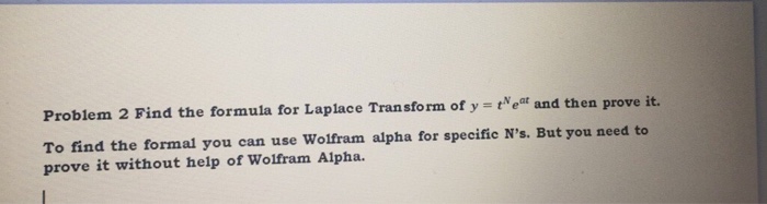 Solved Problem 2 Find the formula for Laplace Transform of | Chegg.com