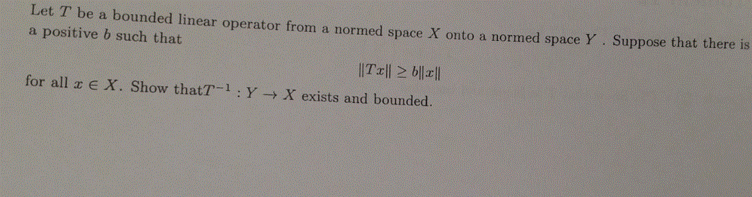 Let T be a bounded linear operator from a normed | Chegg.com