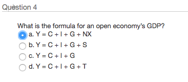 Solved Question 4 What is the formula for an open economy's | Chegg.com