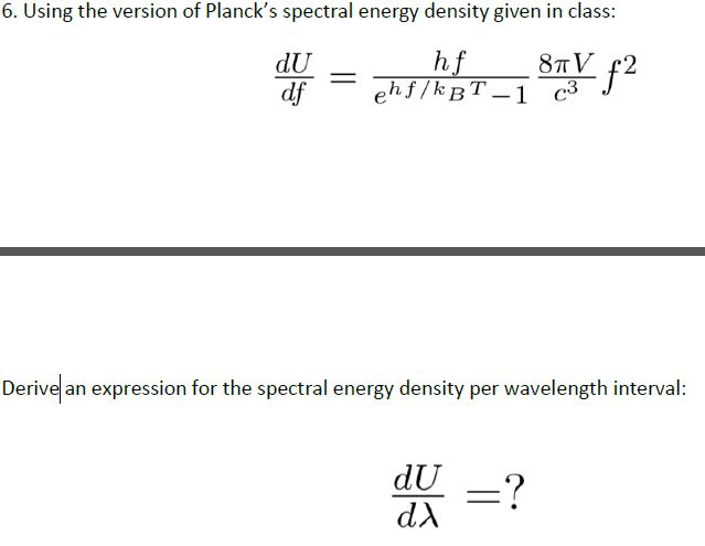 Solved 6. Using the version of Planck's spectral energy | Chegg.com