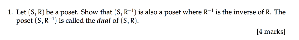Solved Let (S, R) be a poset. Show that (S, R^-1) is also a | Chegg.com