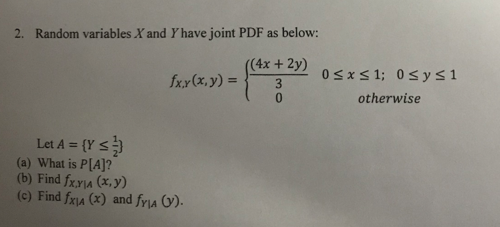 Solved 2. Random variables X and Y have joint PDF as below: | Chegg.com