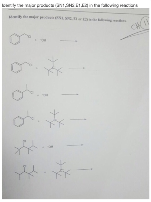 Solved Identify the major products (SN1, SN2, E1 or E2) in | Chegg.com