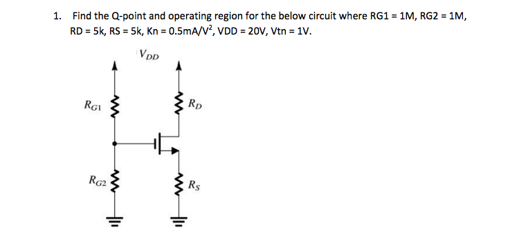 Solved 1. Find the Q-point and operating region for the | Chegg.com
