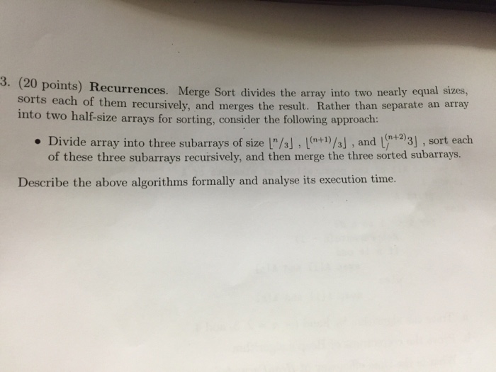 Solved Recurrences. Merge Sort divides the array into two | Chegg.com