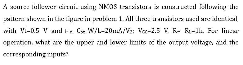Solved A source-follower circuit using NMOS transistors is | Chegg.com