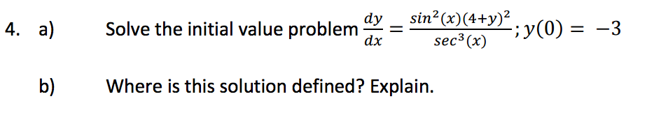 Solved Solve the initial value problem dy/dx = sin^2(x)(4 + | Chegg.com