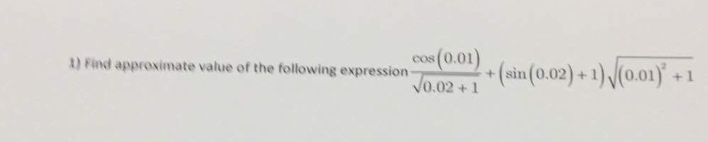 Solved Find approximate value of the following expression by | Chegg.com