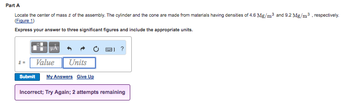 Solved Part A Locate the center of mass z of the assembly. | Chegg.com