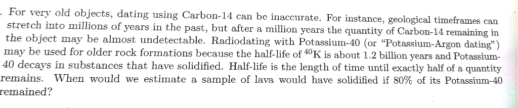 Solved For very old objects, dating using Carbon-14 can be | Chegg.com