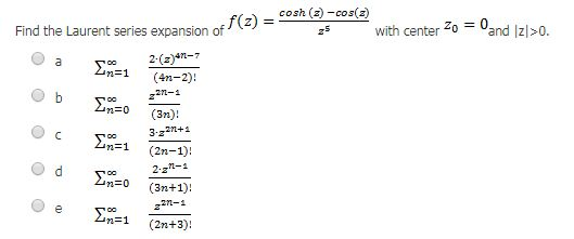 Solved f(z) = cosh(2)-cos(2) Find the Laurent series | Chegg.com