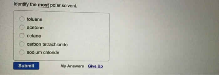 Solved Identify the most polar solvent. toluene acetone | Chegg.com