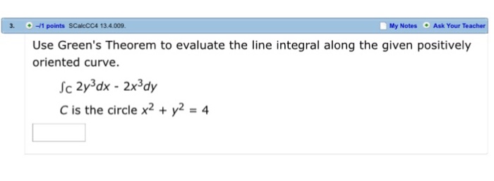 Solved Use Green's Theorem to evaluate the line integral | Chegg.com