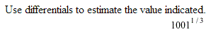 Solved Use differentials to estimate the value indicated. | Chegg.com