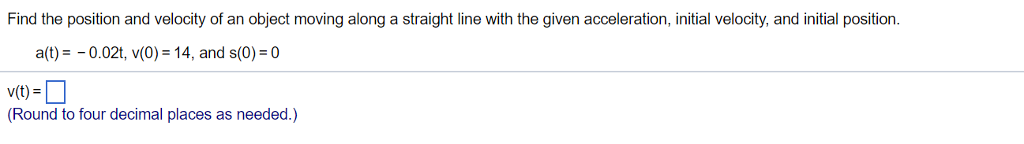 Solved Find the position and velocity of an object moving | Chegg.com