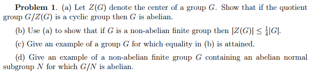 Solved Problem 1. (a) Let Z(G) denote the center of a group | Chegg.com