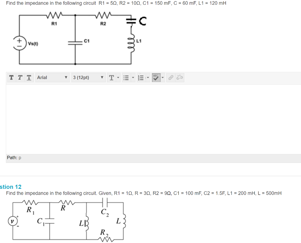 Solved Find the impedance in the following circuit R1 = 5 | Chegg.com