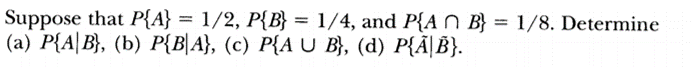 Solved Suppose that PA} = 1/2, P{ -1/4, and PA n B)-1/8. | Chegg.com