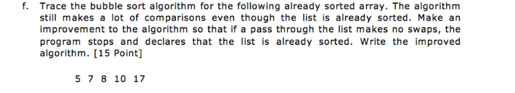 Solved Trace the bubble sort algorithm for the following | Chegg.com