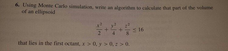 Solved Using Monte Carlo Simulation Write An Algorithm To