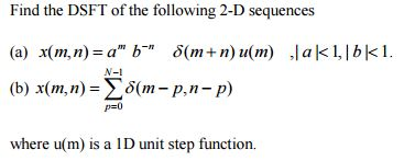 Solved Find the DSFT of the following 2-D sequences x (m, | Chegg.com