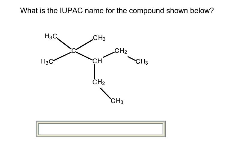 Solved What is the IUPAC name for the compound shown below? | Chegg.com