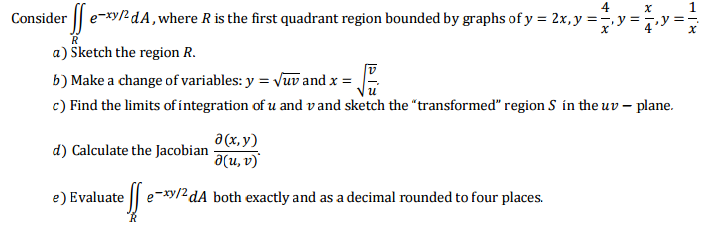 Solved Consider integral integral_R e^-xy/2dA, where R is | Chegg.com Solved Consider integral integral_R e^-xy/2dA, where R is | Chegg.com