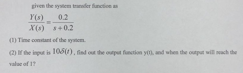 Solved given the system transfer function as Y(s)/X(s) = | Chegg.com