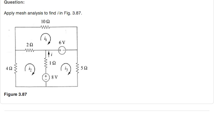 Solved Apply mesh analysis to find i in Fig. 3.87. | Chegg.com