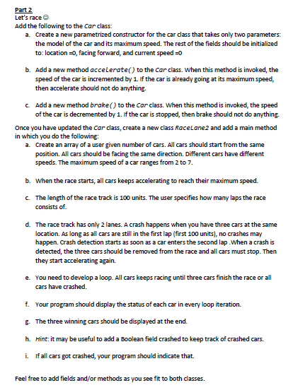 Solved Part 1 You will create two classes Car and RaceLane. | Chegg.com