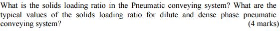 Solved What is the solids loading ratio in the Pneumatic | Chegg.com