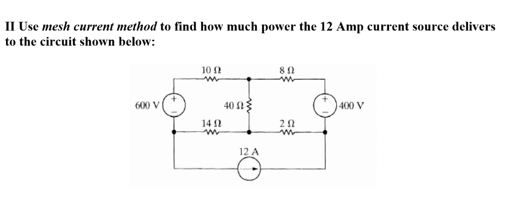 Solved II Use mesh current method to find how much power the | Chegg.com