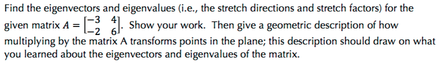 Solved Find the eigenvectors and eigenvalues (i.e., the | Chegg.com