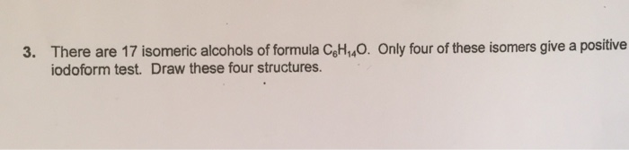 Solved There are 17 isomeric alcohols of formula C_6H_14O. | Chegg.com