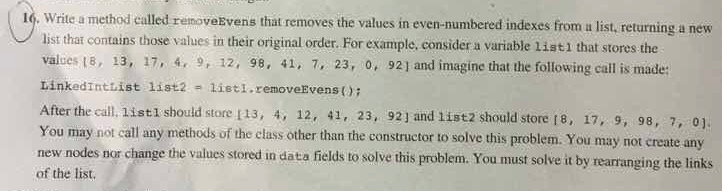 Solved Write a method called removeEvens that removes the | Chegg.com