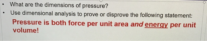 Solved What are the dimensions of pressure? Use dimensional | Chegg.com