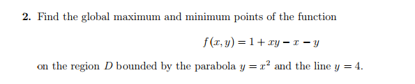 Solved 2. Find the global maximum and minimum points of the | Chegg.com