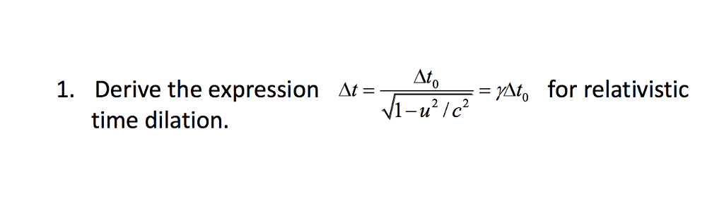 Solved Derive the expression delta t = delta t_0/squareroot | Chegg.com