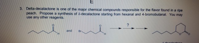 Solved 3. Delta-decalactone is one of the major chemical | Chegg.com