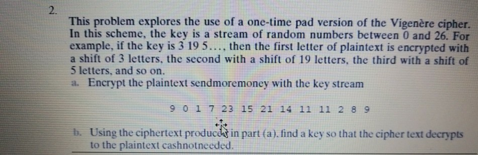 Solved 2. This problem explores the use of a one-time pad | Chegg.com