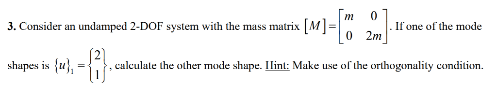 Solved 3. Consider an undamped 2-DOF system with the mass | Chegg.com