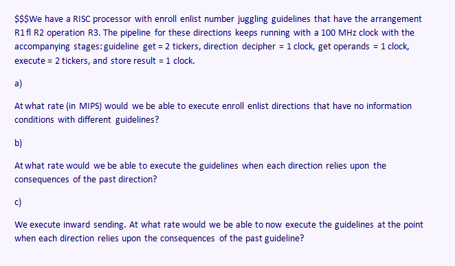 Solved $$SWe have a RISC processor with enroll enlist number | Chegg.com