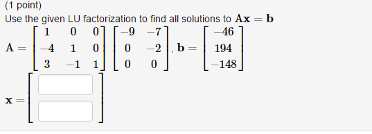 Solved Use the given LU factorization to find all solutions | Chegg.com
