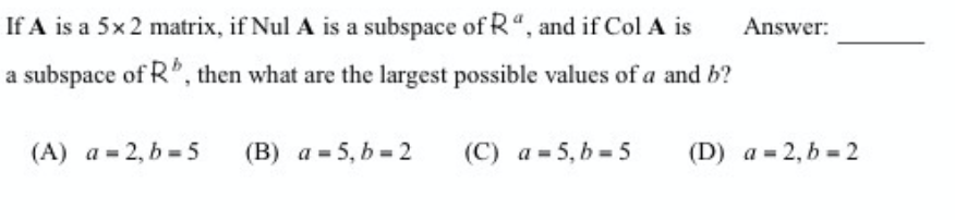 Solved IfA is a 5x2 matrix, if Nul A is a subspace of Ra and | Chegg.com
