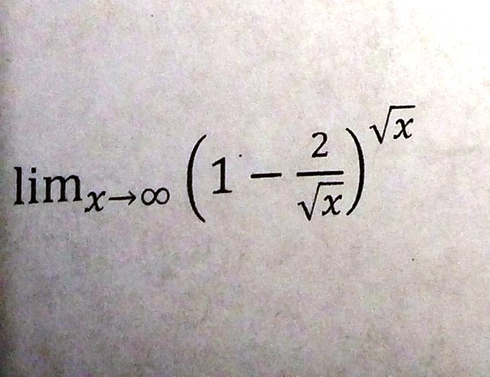 Solved lim x right arrow infinity (1 ? 2/root x)^root x | Chegg.com